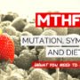 MTHFR Gene Mutation | MTHFR Mutation Treatment | MTHFR Doctors